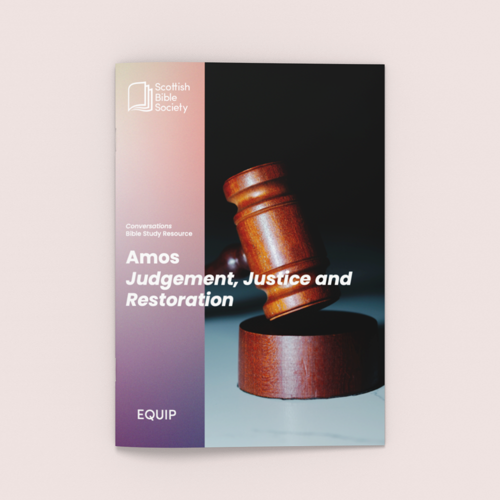 Equip Bible Study - Amos - Judgement,… | Scottish Bible Society