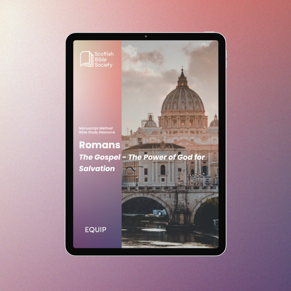 Equip Bible Study - Romans - The Gospel -… | Scottish Bible Society