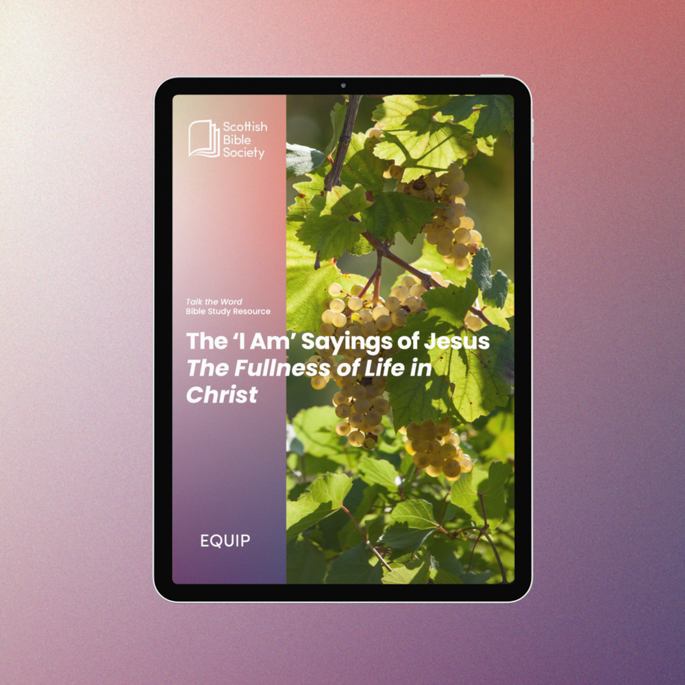 Equip Bible Study - The I Am Sayings of… | Scottish Bible Society