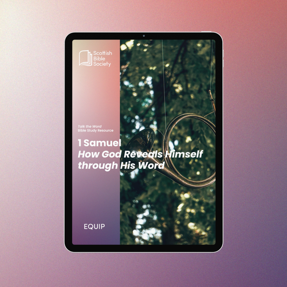 Equip Bible Study - 1 Samuel - How God… | Scottish Bible Society